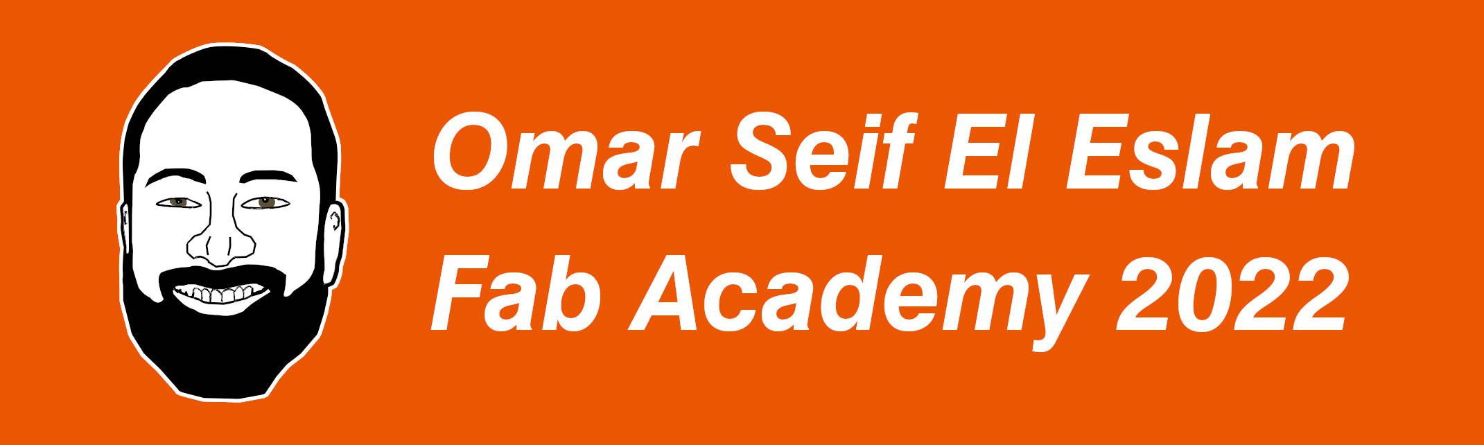 Omar Seif El Eslam - Fab Academy 2022